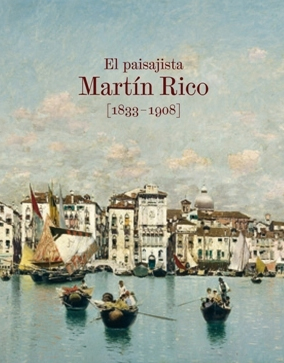 The landscape painter Martín Rico (1833-1908) - Exhibition - Museo ...