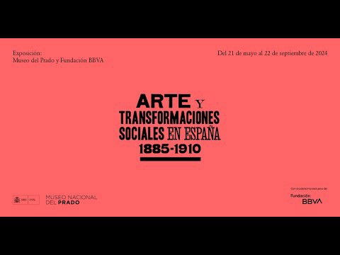 Arte y transformaciones sociales en España (1885-1910) - Exposición - Museo Nacional del Prado